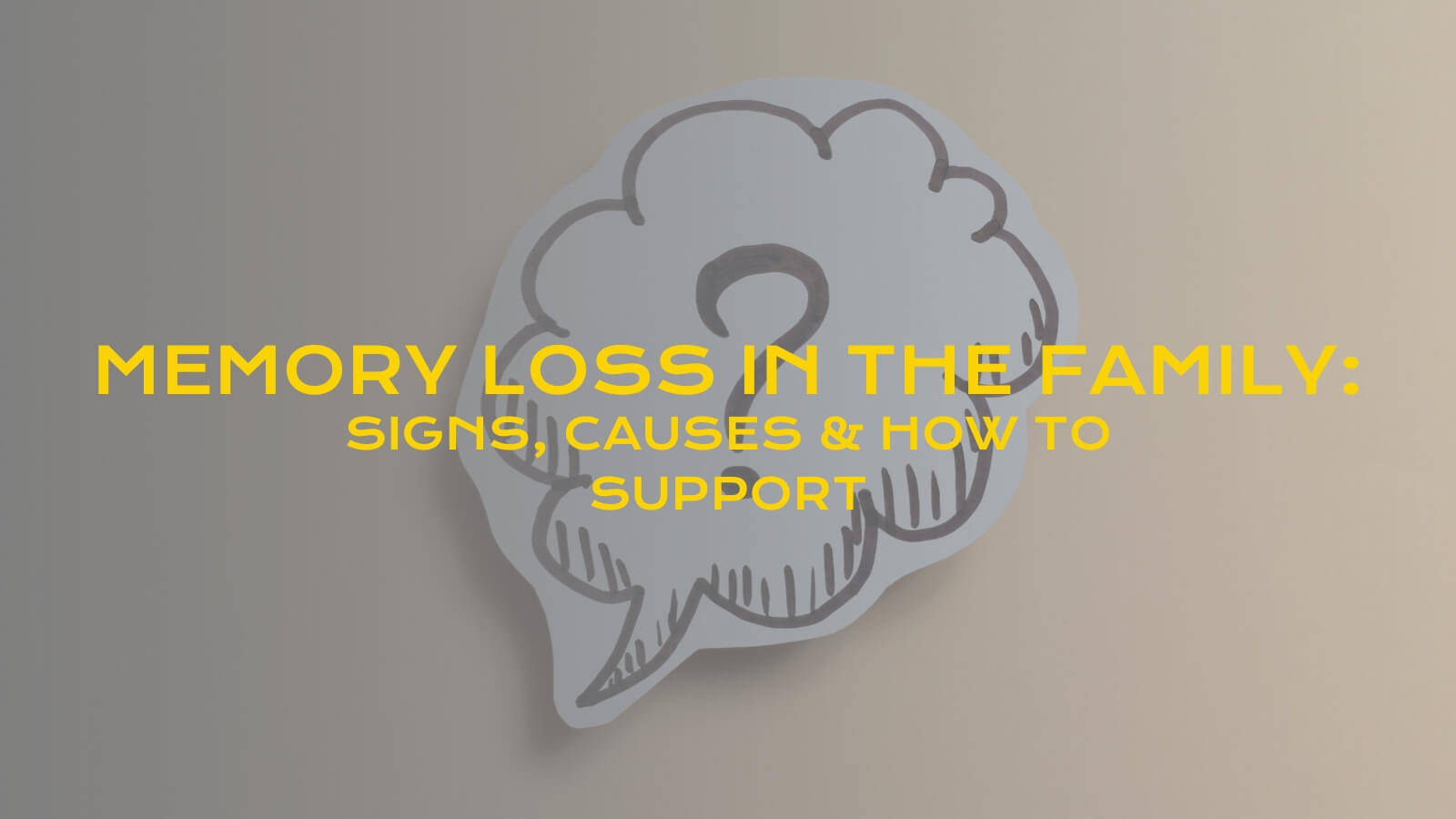 Memory Loss in the Family: Signs, Causes & How to Support | Resilia